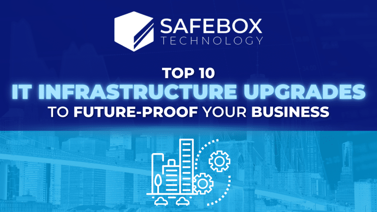 Top 10 IT Infrastructure Upgrades | Safebox