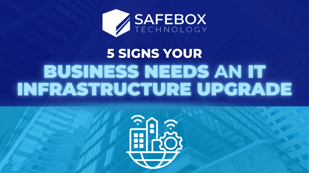 IT Upgrade Signs for Your Business | Safebox Tech